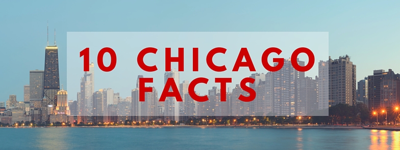 10 interesting facts about chicago!